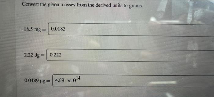 Solved Convert the given masses from the derived units to | Chegg.com