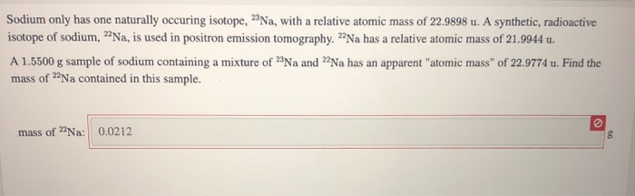 Solved Sodium only has one naturally occuring isotope, 23Na, | Chegg.com