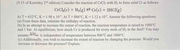 Solved CrCl2(s)+H2( g)⇄Cr(s)+2HCl(g) At T=632∘C,K=1.98×10−5. | Chegg.com