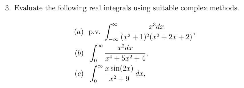 Solved 3. Evaluate the following real integrals using | Chegg.com