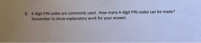 Solved 8. 4-digit PIN codes are commonly used. How many | Chegg.com
