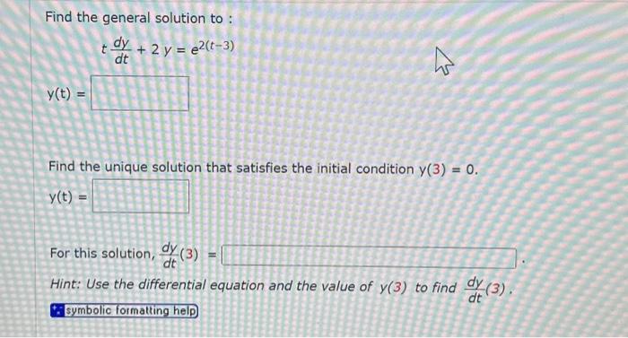 Solved Find the general solution to : tdtdy+2y=e2(t−3) y(t)= | Chegg.com
