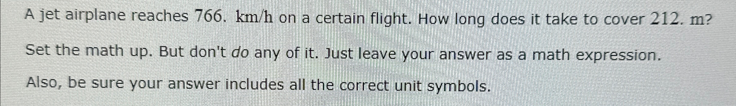 Solved A jet airplane reaches 766.kmh ﻿on a certain flight. | Chegg.com