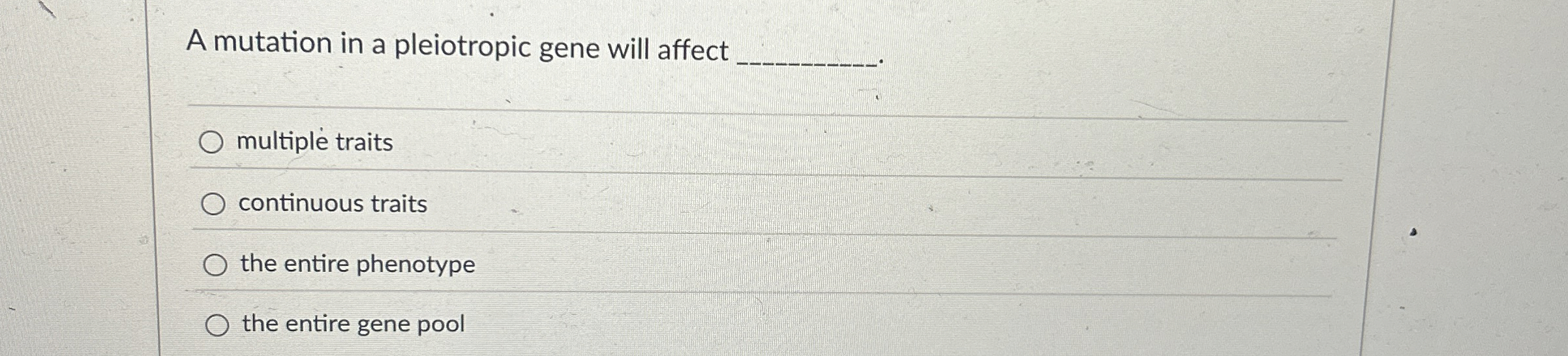 Solved A mutation in a pleiotropic gene will affectmultiple | Chegg.com