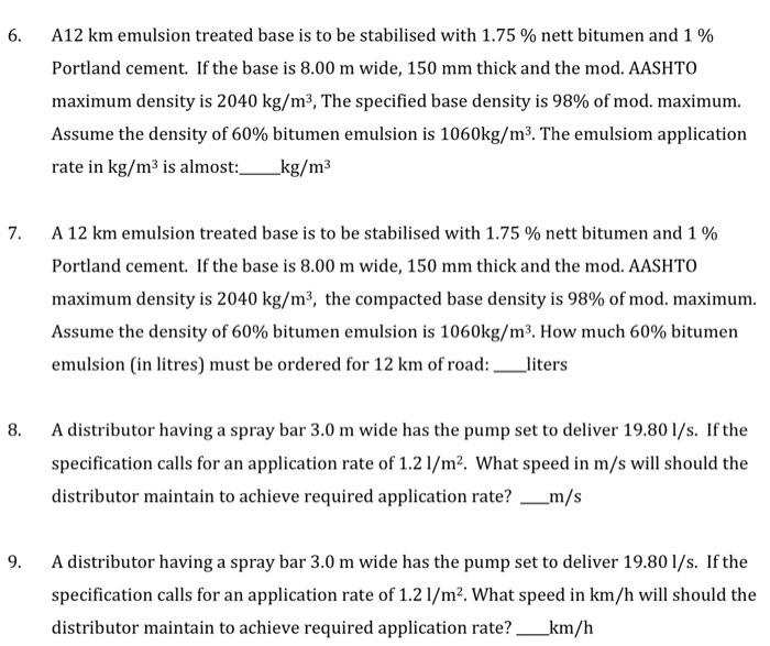 Solved 6. A12 km emulsion treated base is to be stabilised | Chegg.com