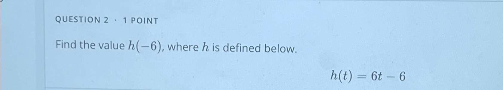 Solved QUESTION 2 - 1 ﻿POINTFind the value h(-6), ﻿where h | Chegg.com