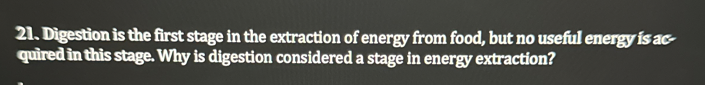 Solved Digestion is the first stage in the extraction of | Chegg.com