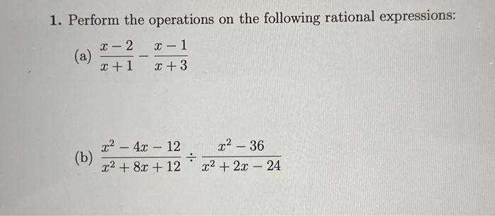 Solved 1. Perform the operations on the following rational | Chegg.com