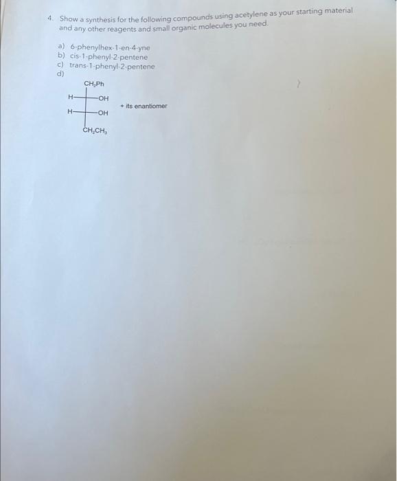 Solved 4. Show a synthesis for the following compounds using | Chegg.com