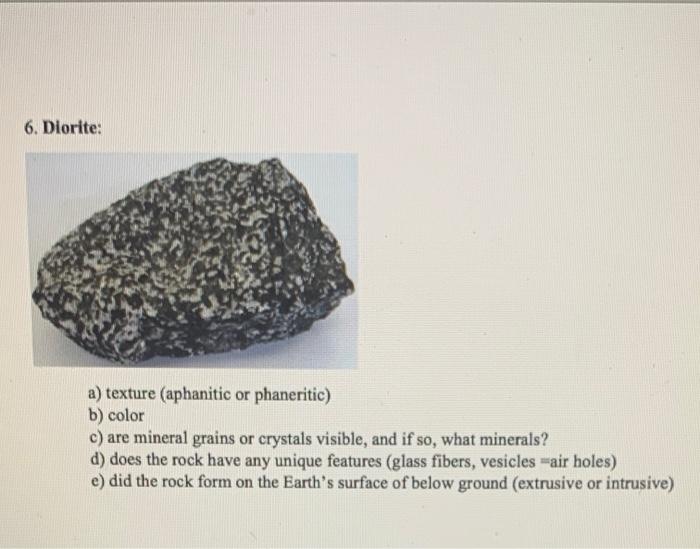 Solved 6. Diorite: a) texture (aphanitic or phaneritic) b) | Chegg.com
