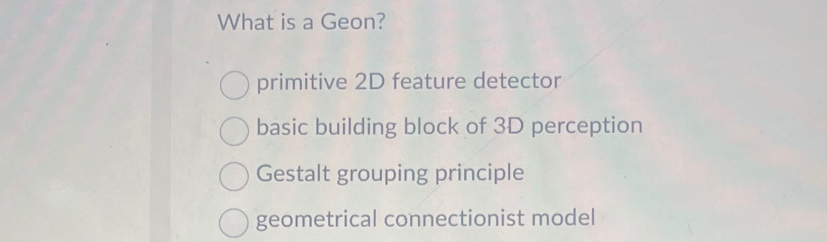 Solved What is a Geon?primitive 2D feature detectorbasic | Chegg.com