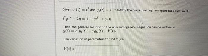 Solved Given y1(t)=t2 and y2(t)=t−1 satisfy the | Chegg.com