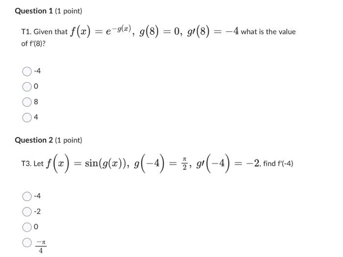 Solved T1. Given that f(x)=e−g(x),g(8)=0,g′(8)=−4 what is | Chegg.com