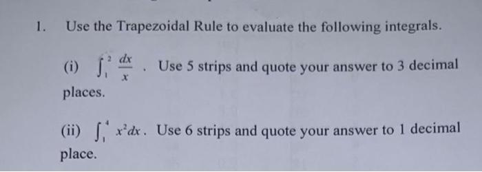 Solved 1. Use the Trapezoidal Rule to evaluate the following | Chegg.com