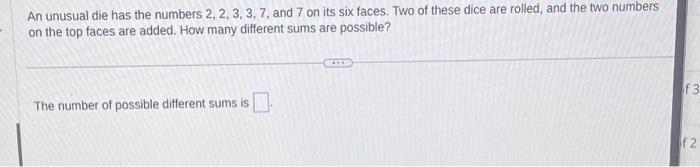 Solved An unusual die has the numbers 2,2,3,3,7, and 7 on | Chegg.com