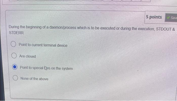 Solved During the beginning of a daemon/process which is to | Chegg.com