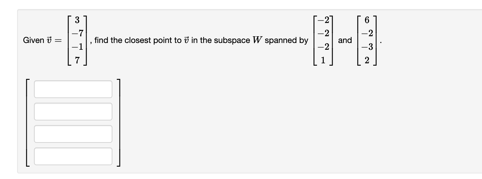 Solved Given vec(v)=[3-7-17], ﻿find the closest point to | Chegg.com