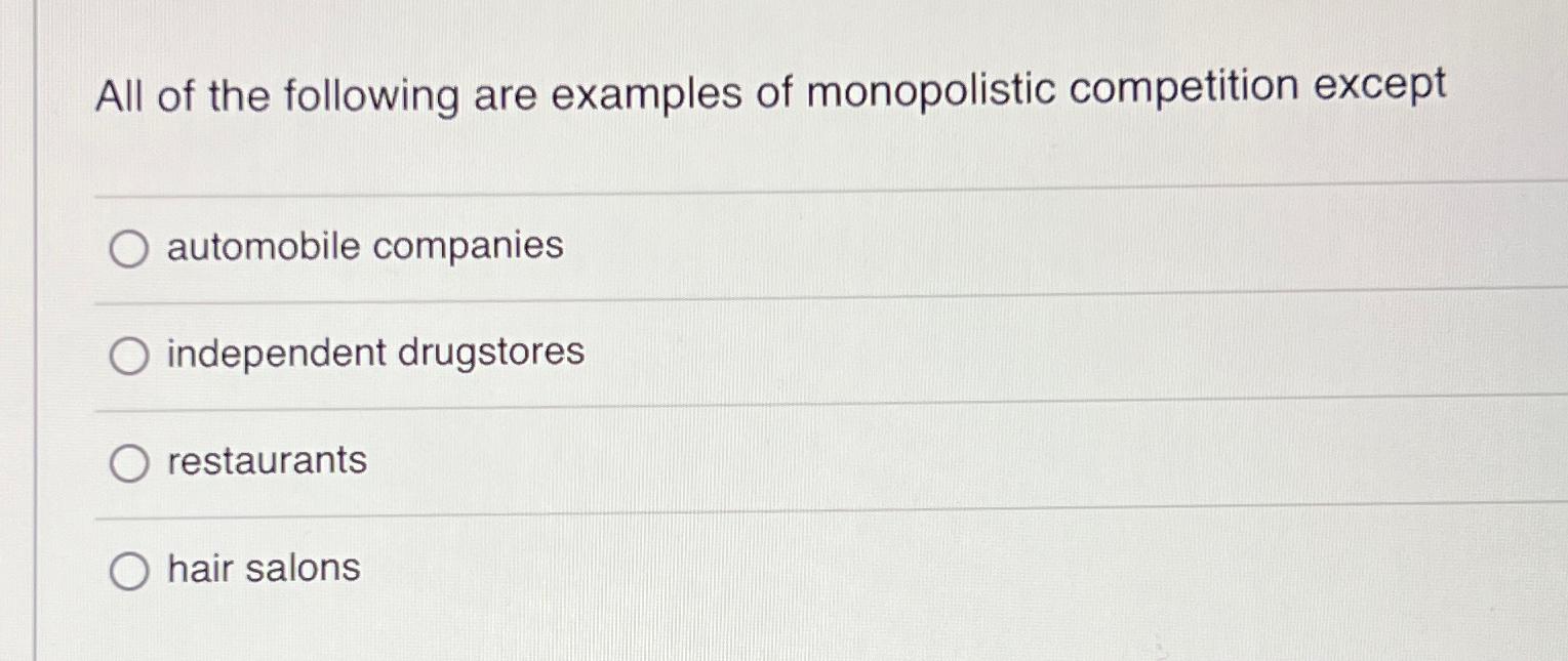 Solved All of the following are examples of monopolistic | Chegg.com