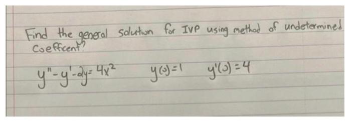 Solved Find the general Coefficent? solution for IVP using | Chegg.com