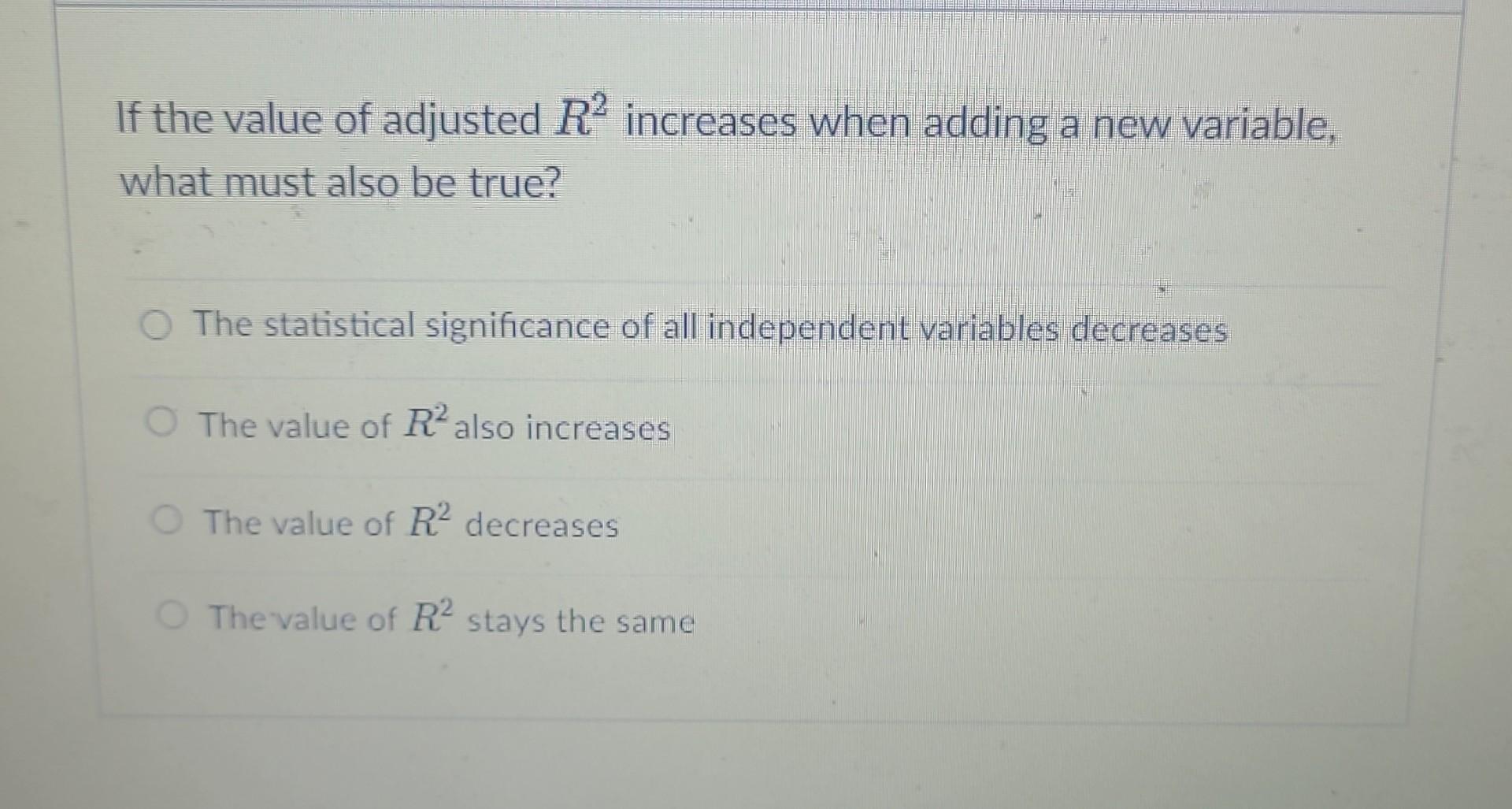 Solved If the value of adjusted R2 increases when adding a | Chegg.com