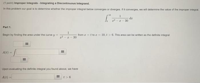 Solved (1 point) Improper Integrals - Integrating a | Chegg.com