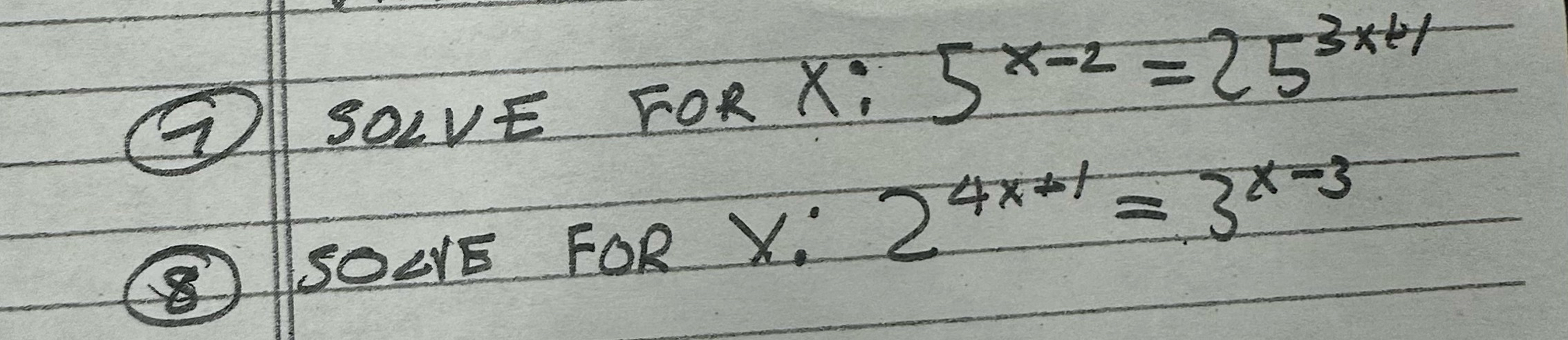 Solved (9) SOLVE FOR x:5x-2=253x+1(8) SOLVE FOR | Chegg.com Solved (9) SOLVE FOR x:5x-2=253x+1(8) SOLVE FOR | Chegg.com