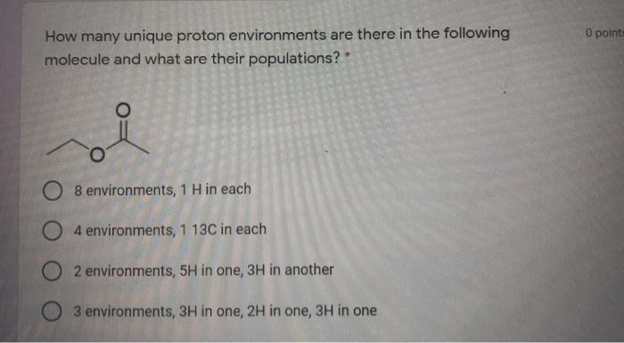 Solved Opoint How many unique proton environments are there | Chegg.com