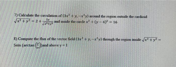 Solved 7) Calculate the circulation of (3x2+y,−x2y) around | Chegg.com