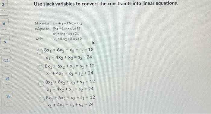 Solved Use slack variables to convert the constraints into | Chegg.com