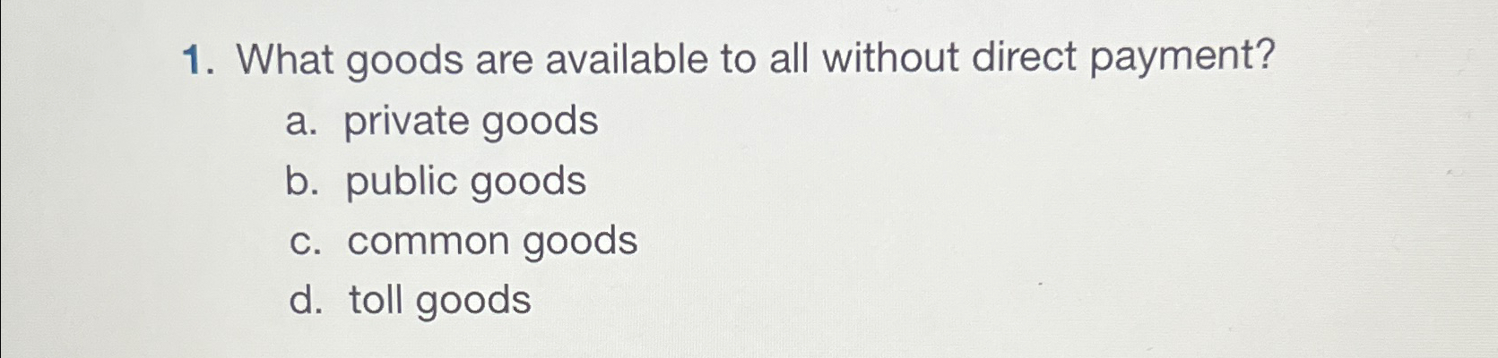 Solved What goods are available to all without direct | Chegg.com