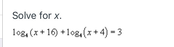 Solved Solve for x. log: (x+16) +log: (x+4)= 3 | Chegg.com