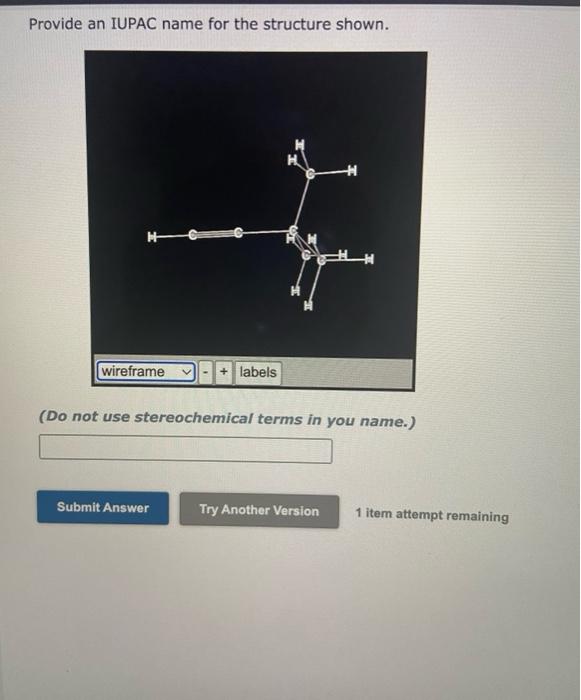 Solved Provide an IUPAC name for the structure shown. (Do | Chegg.com