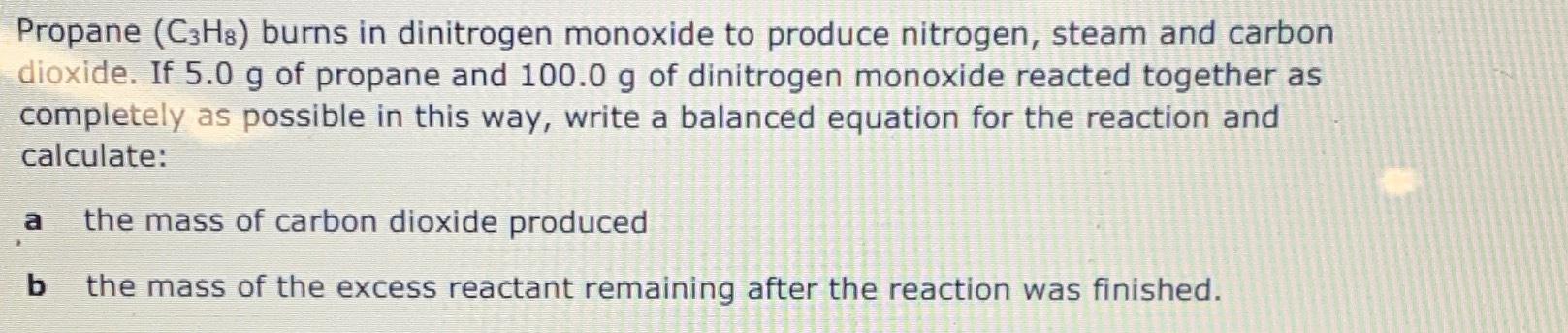 Solved Propane (C3H8) ﻿burns in dinitrogen monoxide to | Chegg.com