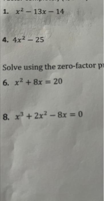 Solved 1. x2−13x−14 4. 4x2−25 Solve using the zero-factor p | Chegg.com
