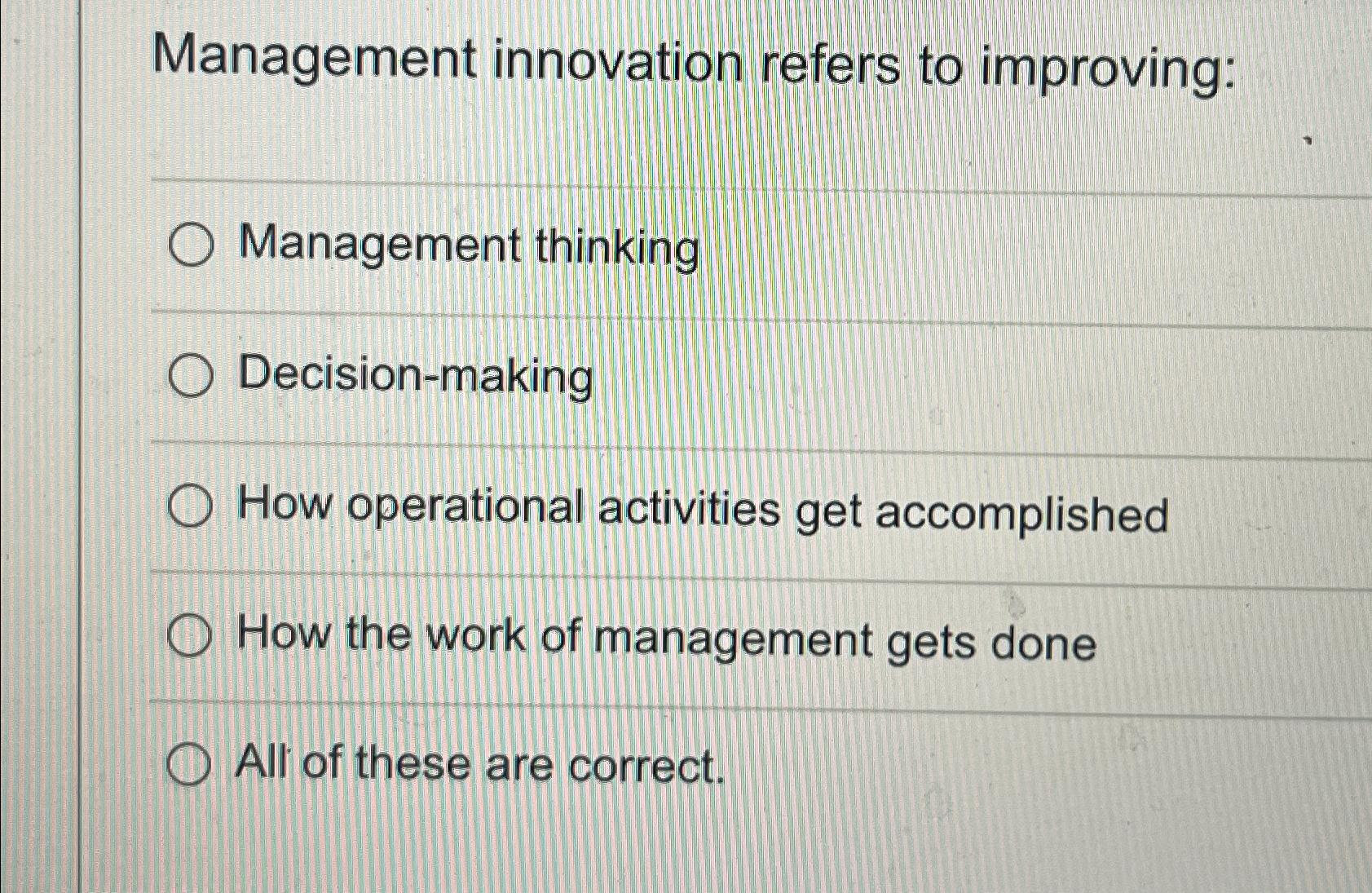 Solved Management innovation refers to improving:Management | Chegg.com
