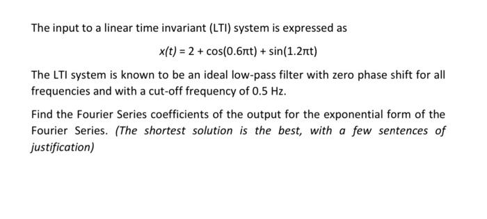 Solved The Input To A Linear Time Invariant Lti System Is