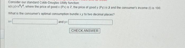 Solved Consider our standard Cobb-Douglas Utility function | Chegg.com