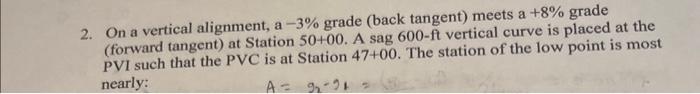 Solved 2. On a vertical alignment, a−3% grade (back tangent) | Chegg.com
