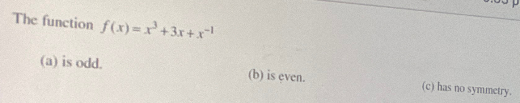 Solved The function f(x)=x3+3x+x-1(a) ﻿is odd.(b) ﻿is | Chegg.com