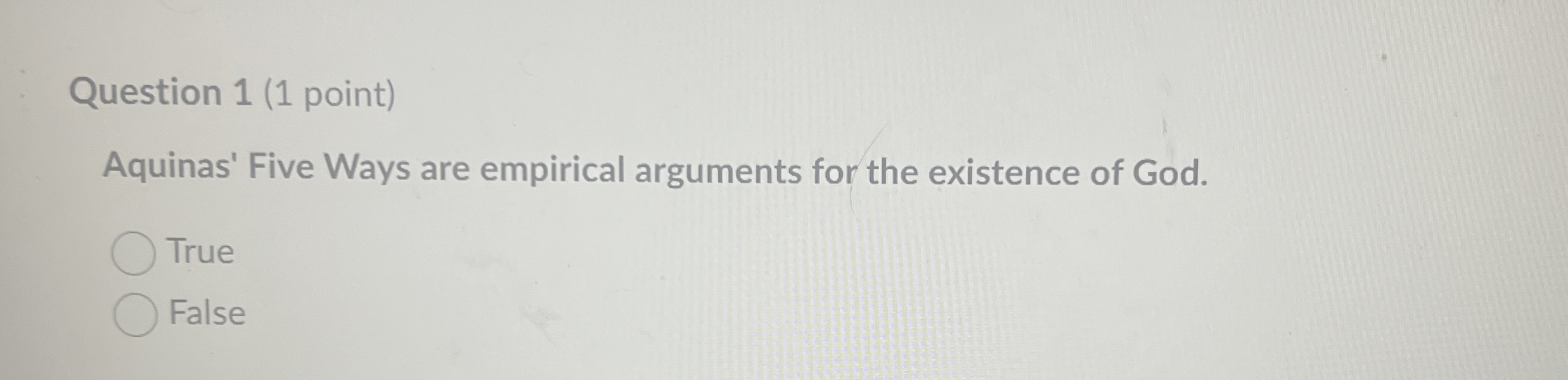 Solved Question 1 (1 ﻿point)Aquinas' Five Ways are empirical | Chegg.com