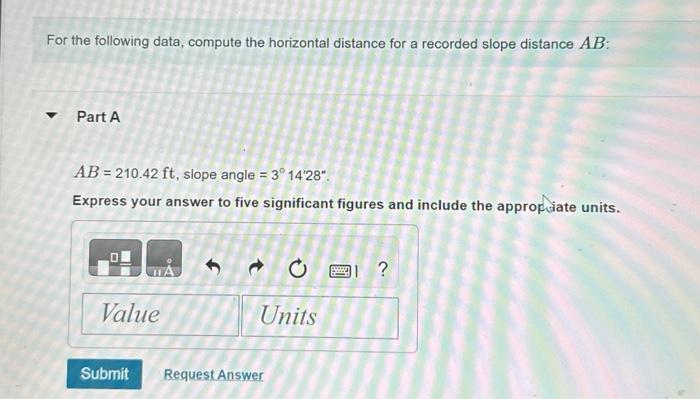 Solved AB=210.42ft, slope angle =3∘14′′28′′ Express your | Chegg.com