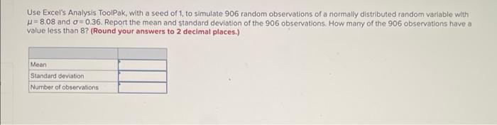 Solved Use Excel's Analysis ToolPak, with a seed of 1, to | Chegg.com