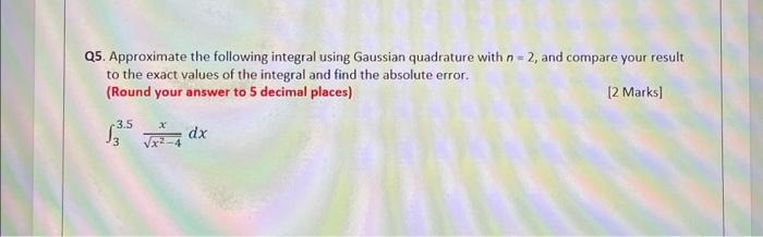 Solved Q5. Approximate the following integral using Gaussian | Chegg.com