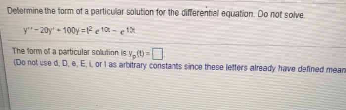 Solved Determine the form of a particular solution for the | Chegg.com