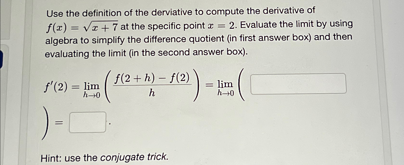 Solved Use the definition of the derviative to compute the | Chegg.com