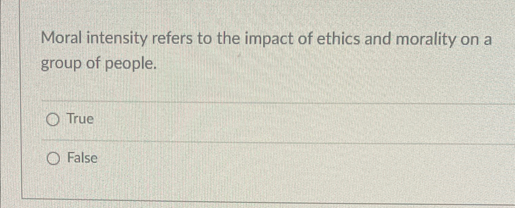 Solved Moral intensity refers to the impact of ethics and | Chegg.com