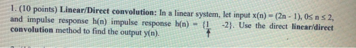 Solved 1. (10 points) Linear/Direct convolution: In a linear | Chegg.com
