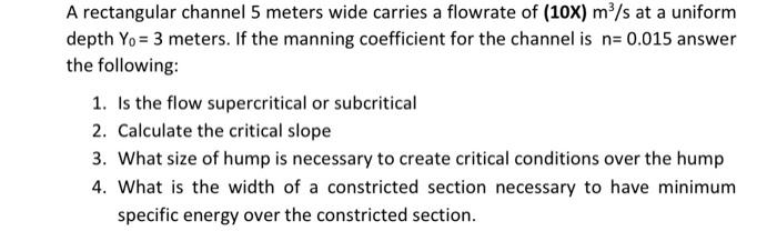 Solved A rectangular channel 5 meters wide carries a | Chegg.com