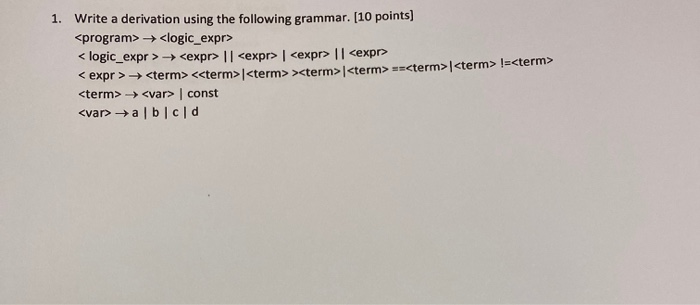 Solved 1. Write a derivation using the following grammar. | Chegg.com