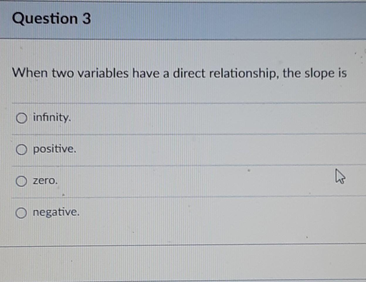 Solved When two variables have a direct relationship, the | Chegg.com